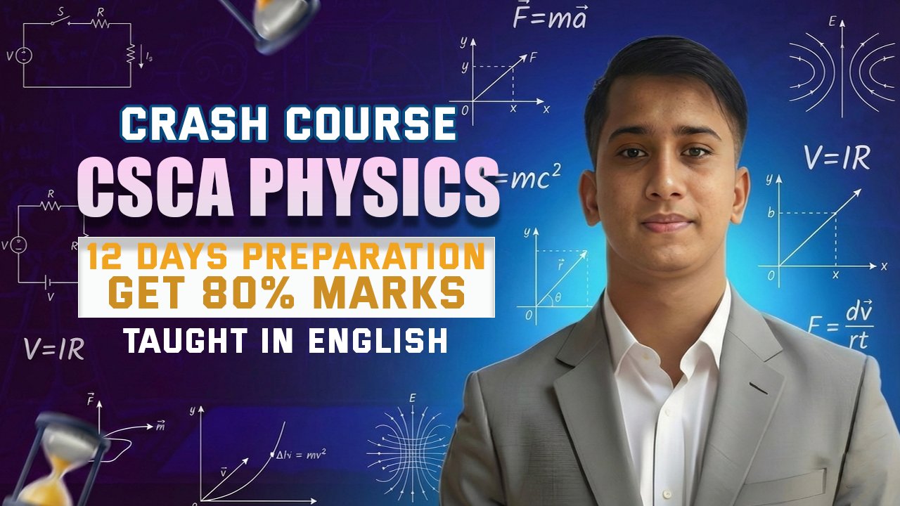 CSCA Physics Crash Course | March – abroadacademy